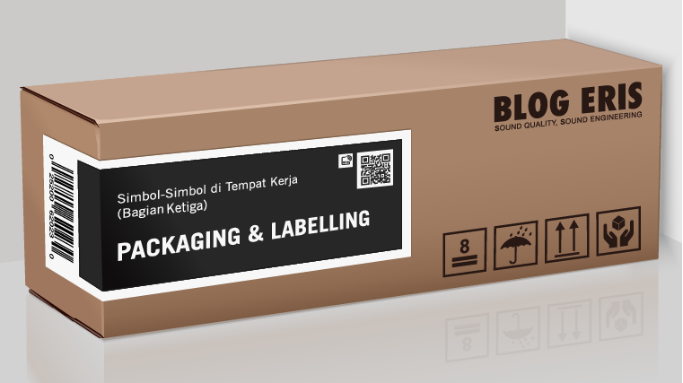 Simbol-Simbol di Tempat Kerja (3) – Packaging and Labelling – Blog Eris